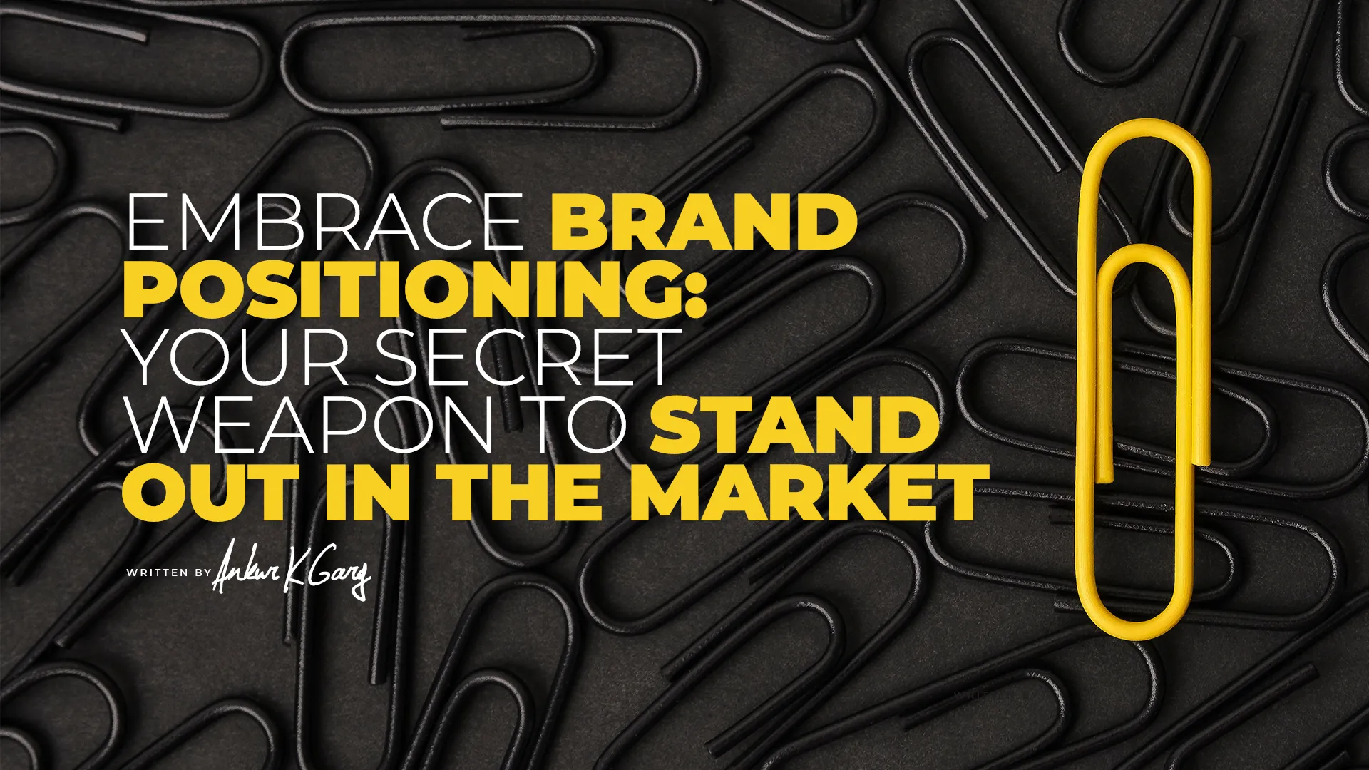 Market Brand Positioning: Get Noticed and Stand Out - AKG Creative